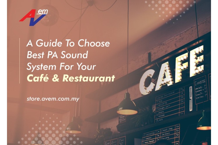 A guide to choose best PA sound system for your cafe & restaurant