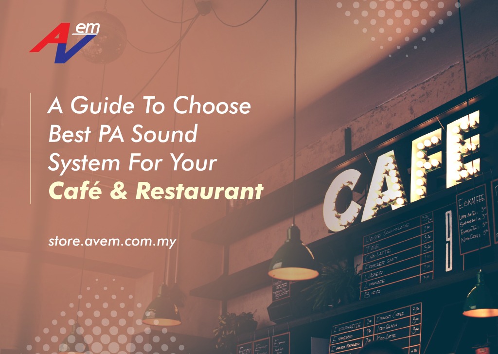 A guide to choose best PA sound system for your cafe & restaurant